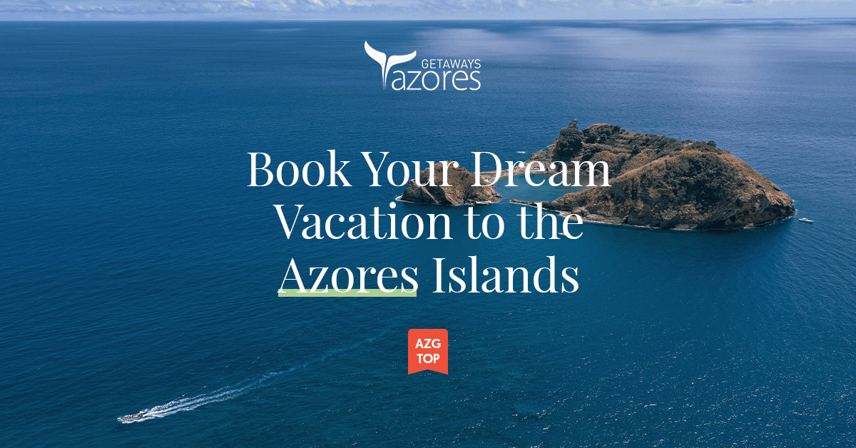 Book Your Dream Vacation to the Azores